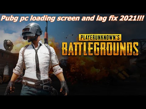 How to fix loading screen stuck and lag in Pubg Pc (2021)