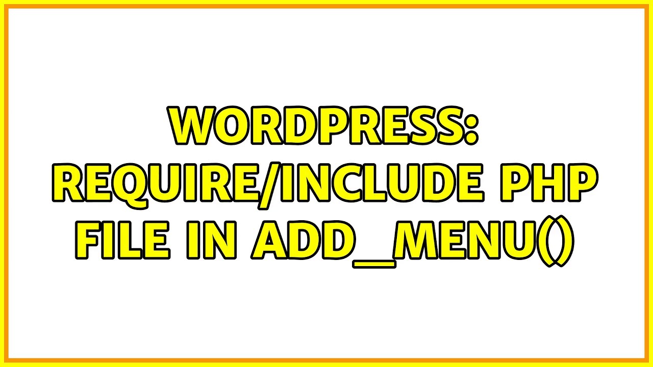 Wordpress: require/include php file in add_menu()