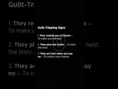 3 Guilt-Tripping Tricks People Use to Control You