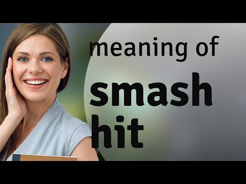 Understanding the Phrase "Smash Hit"