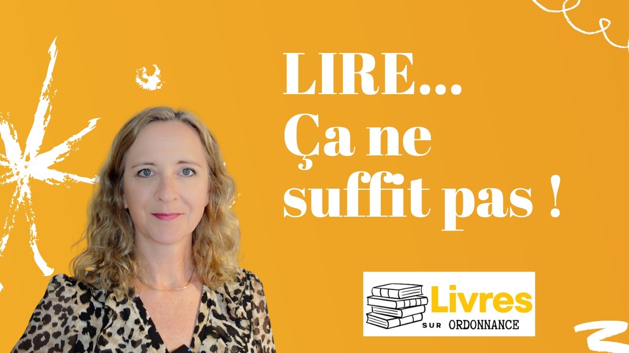 Lire... Ça ne suffit pas !