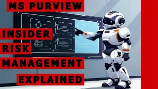 MS Purview Insider Risk Management Explained