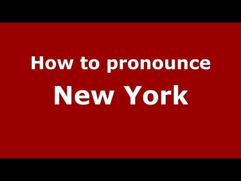 How to pronounce New York - PronounceNames.com