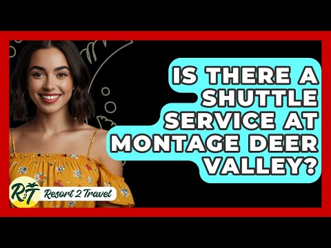 Is There A Shuttle Service At Montage Deer Valley? - Resort 2 Travel