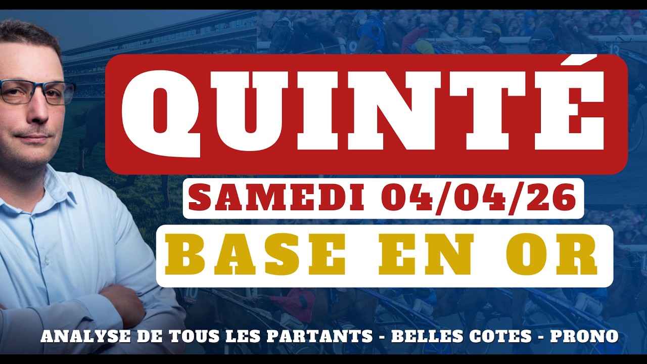 Base en Or et Pronostic Quinté du Samedi 04/04/26. Tocard, Pronostic PMU complet, Partants du jour