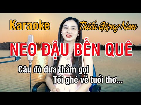 Neo Đậu Bến Quê ✔ Karaoke Thiếu Giọng Nam ► Song Ca Với Ngọc Lan ❖ Thiết TV