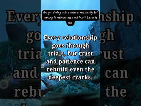 Are you dealing with a strained relationship but wanting to maintain hope and trust? Listen to this