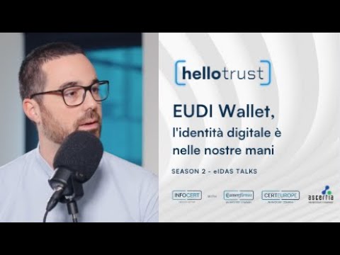 Hello Trust - S2 Ep.2 | - EUDI Wallet, l'identità digitale è nelle nostre mani