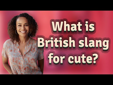 What is British slang for cute?