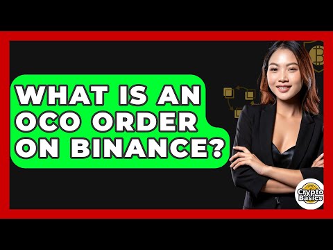 What Is An OCO Order On Binance? - CryptoBasics360.com
