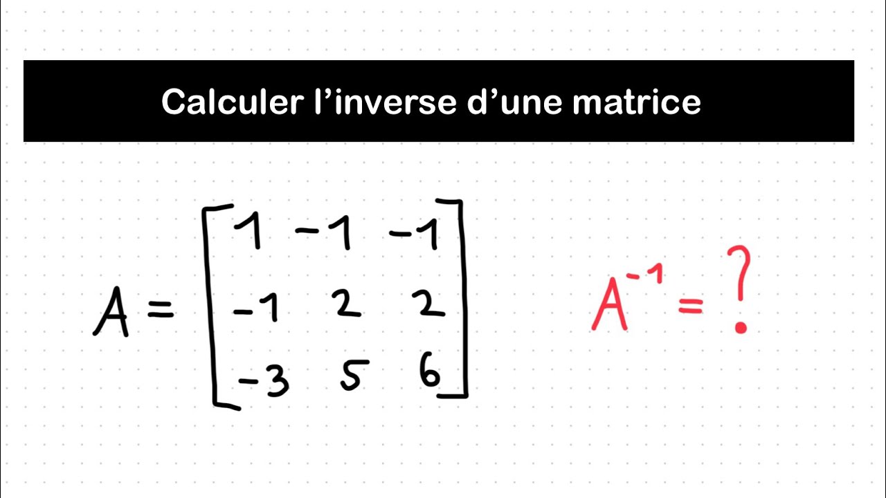 Déterminer le déterminant d'une matrice 3 x 3 : méthodes simples et ...