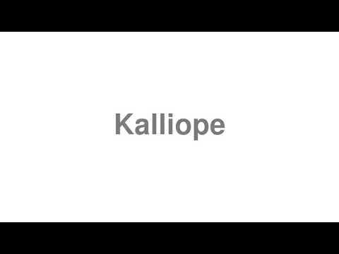 How to Pronounce "Kalliope"