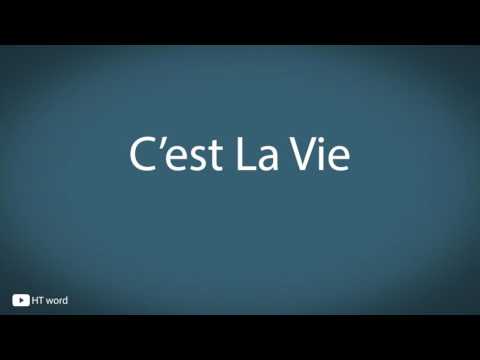 How to pronounce C'est La Vie