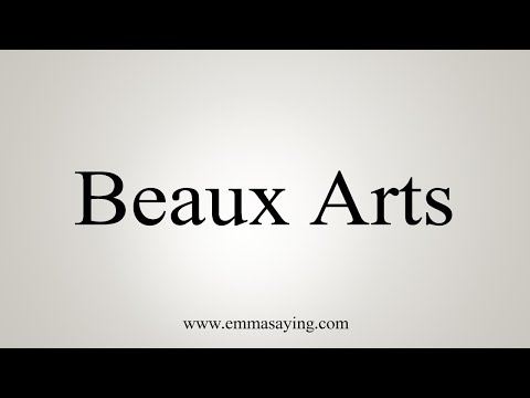 How To Say Beaux Arts