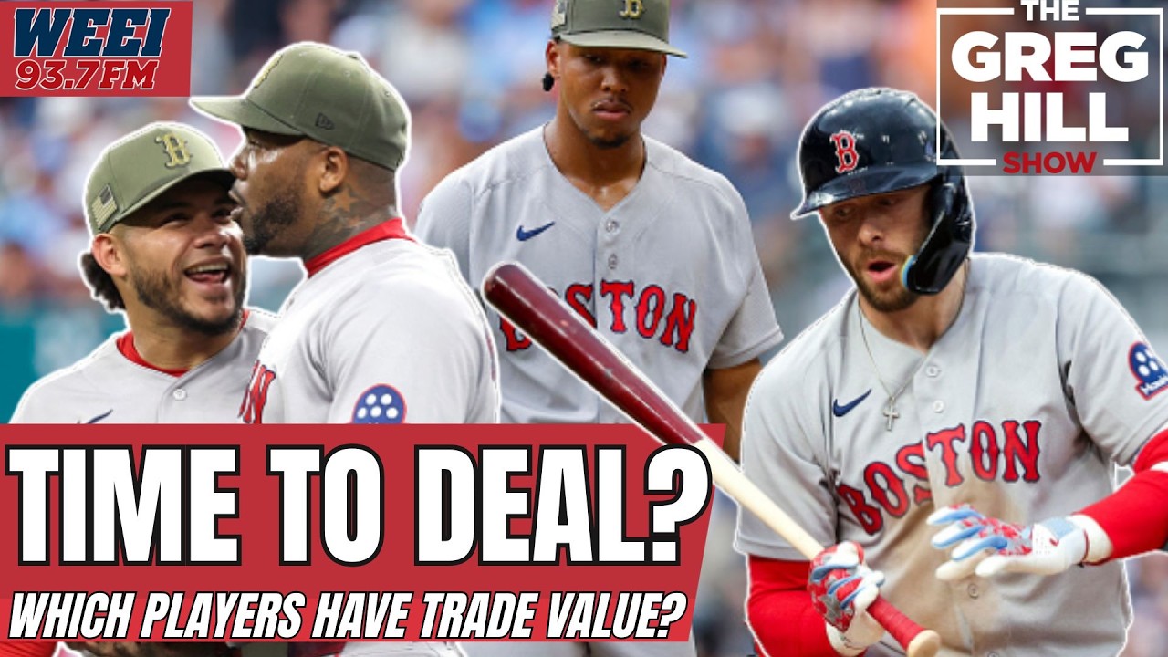Which Red Sox Players Have Value? Officially Sell Time? ||The Greg Hill Show