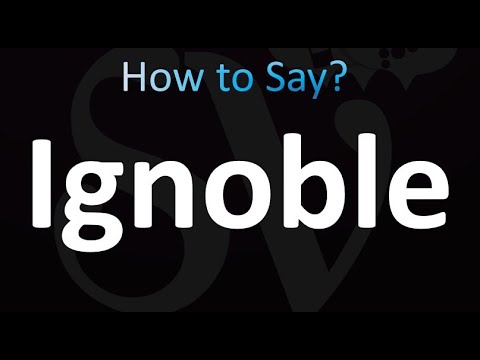 How to Pronounce Ignoble (correctly!)