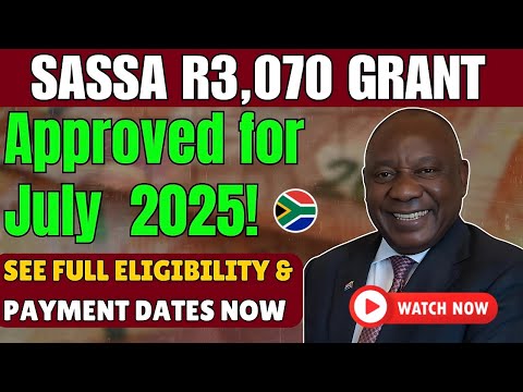 SASSA R3,070 Grant Approved for July 2025! See Full Eligibility & Payment Dates Now