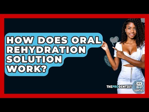 How Does Oral Rehydration Solution Work? - The Pro Dentist