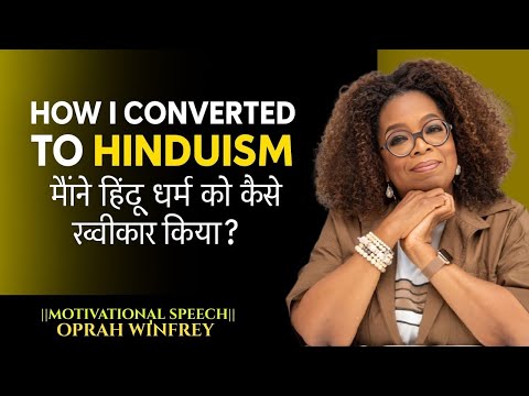 "HOW I CONVERTED TO HINDUISM?HOW EMBRACING HINDUISM CHANGED MY LIFE FOREVER?" | by Oprah Winfrey
