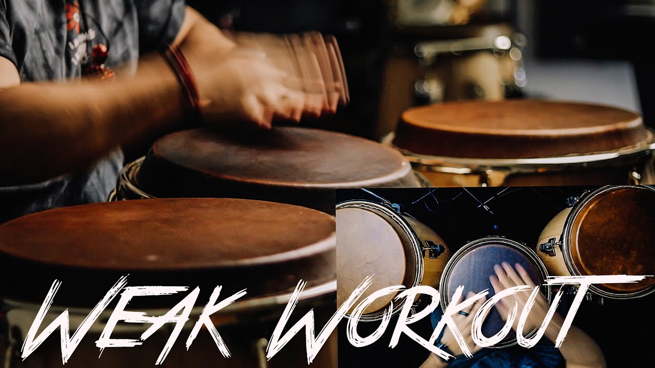 How To Do A Weak Workout on Congas