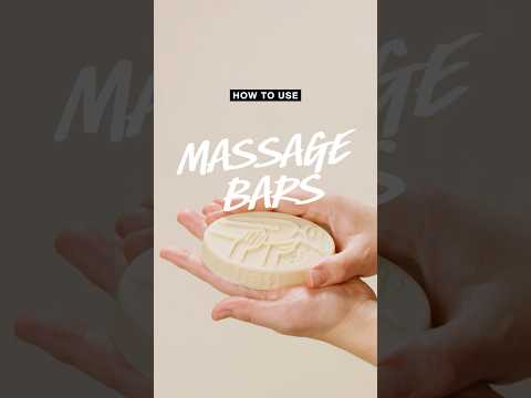 How To Use Lush Massage Bars