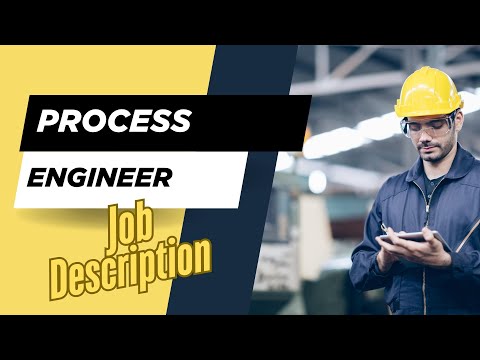 Job description of Process Engineer - Role, Responsibilities & Skills