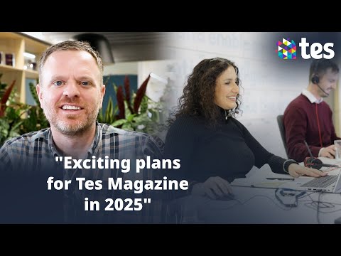 Tes Magazine Editor shares exciting plans for 2025