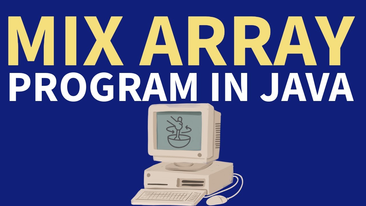 Mix Array Java Program ISC Computer Science 2025 Specimen