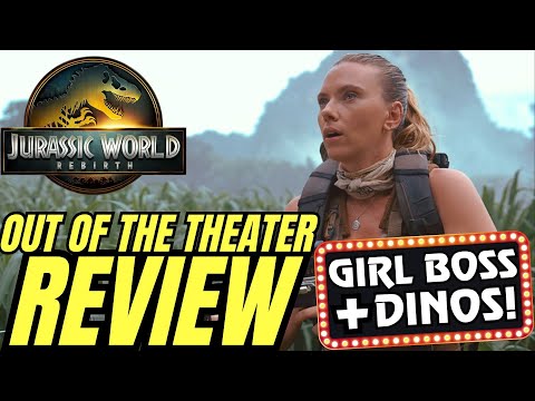 Jurassic World: Rebirth - Out Of The Theater Review