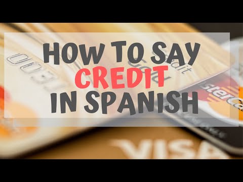 How Do You Say Credit In Spanish-Credito