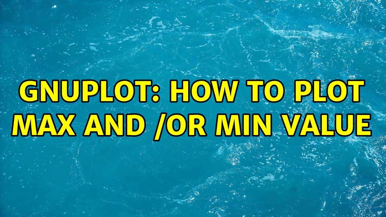 Gnuplot: how to plot max and /or min value