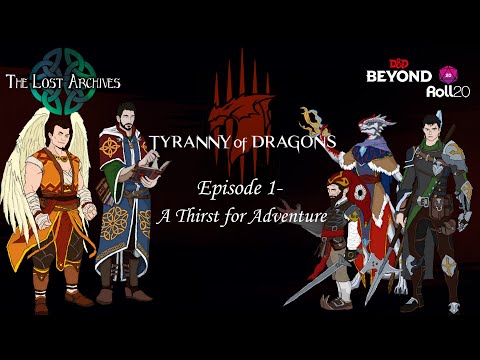 A Thirst for Adventure (Episode 01) Tyranny of Dragons
