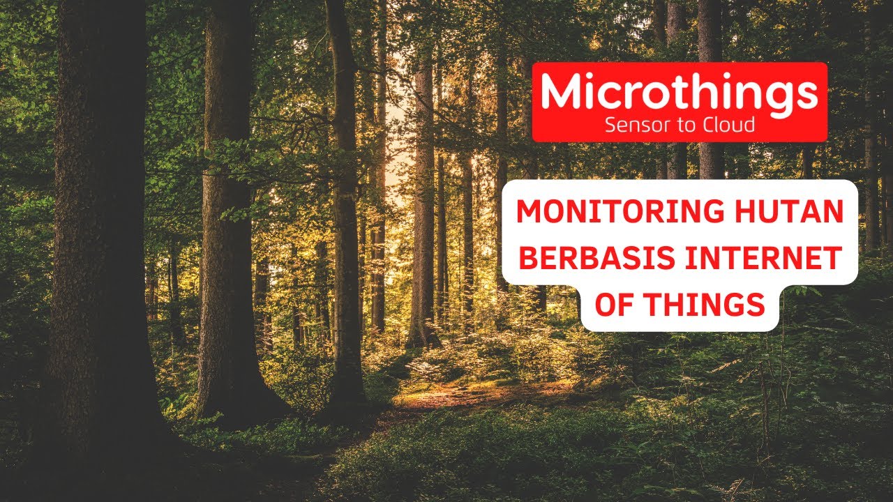 Monitoring Hutan Berbasis Internet of Things