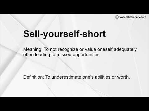 Sell-yourself-short Meaning