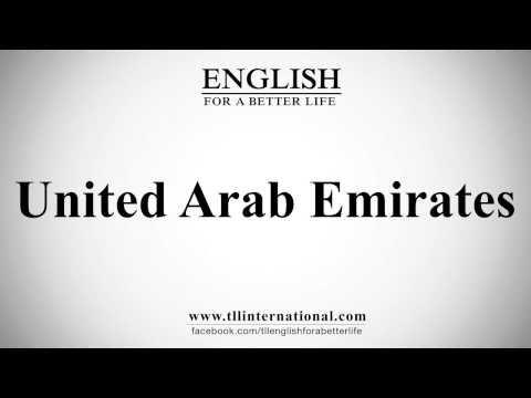 How to Pronounce United Arab Emirates
