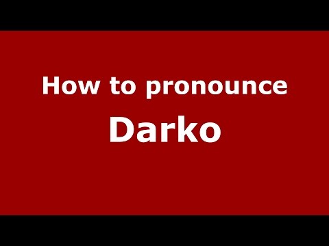 How to pronounce Darko (Serbia/Bulgaria) - PronounceNames.com