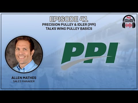Drilling Deeper | Episode 41: Precision Pulley & Idler (PPI) talks wing pulley basics