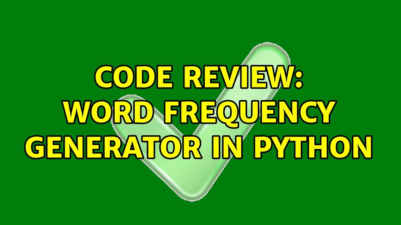 Code Review: Word frequency generator in Python (2 Solutions!!)