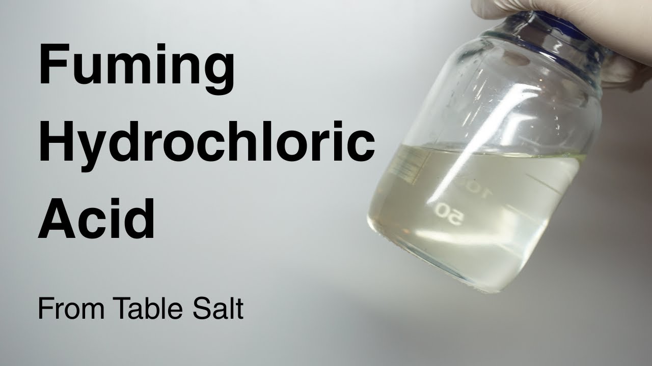 Making Fuming Hydrochloric Acid from Table Salt