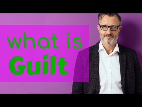 Guilt | Meaning of guilt