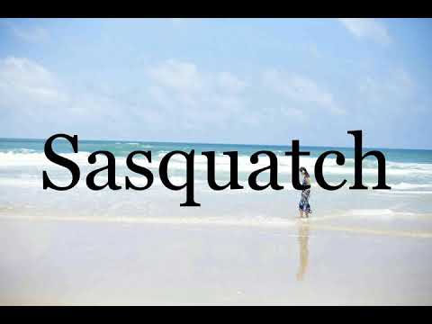 How To Pronounce Sasquatch🌈🌈🌈🌈🌈🌈Pronunciation Of Sasquatch