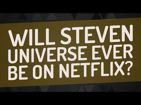 Will Steven universe ever be on Netflix?