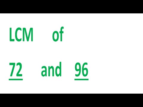 LCM of 72 and 96