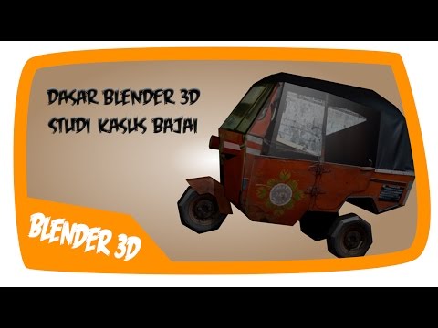Tutorial Blender Bahasa Indonesia : Dasar Blender Studi Kasus Modeling Bajai - Promo