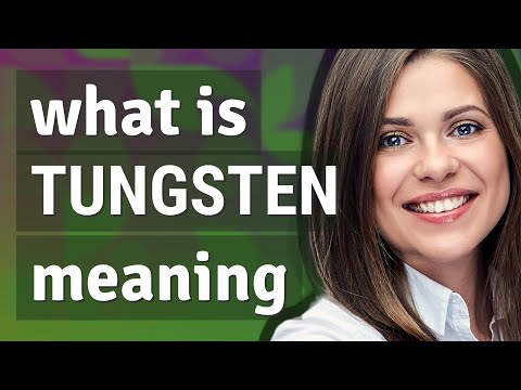 Tungsten | meaning of Tungsten