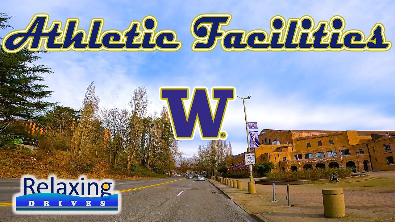 Driving Tour of UW (Udub) Athletic Facilities | Relaxing Drives