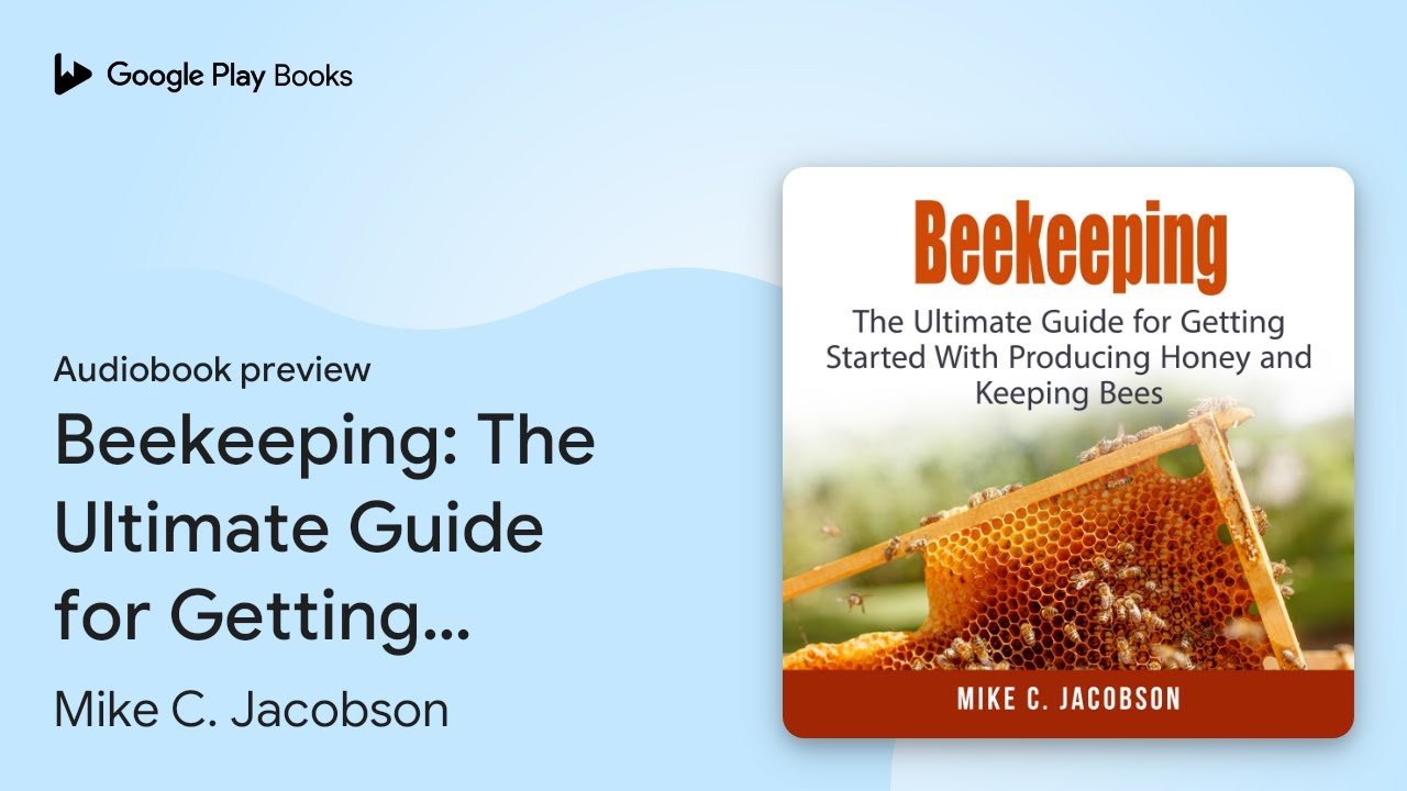 Beekeeping: The Ultimate Guide for Getting… by Mike C. Jacobson · Audiobook preview