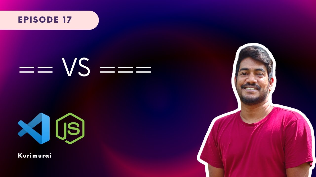 Equality vs Strict Equality Operator | JavaScript Tamil Tutorial - Part 17
