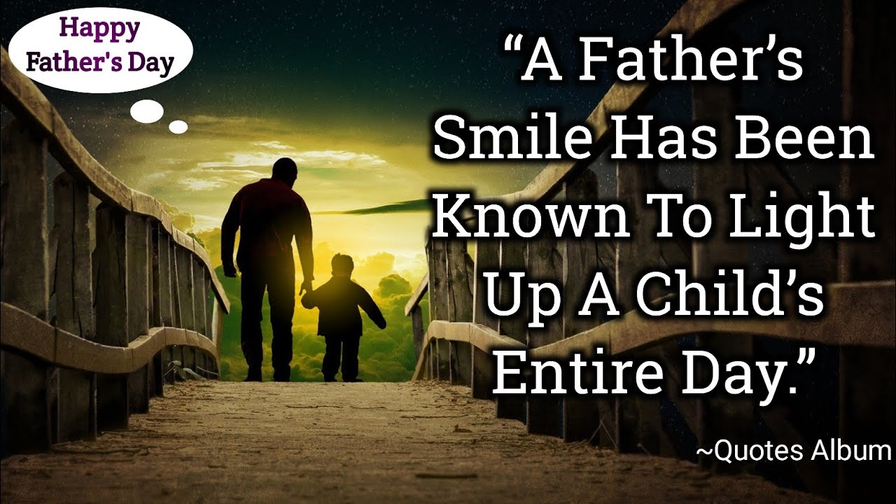 Top 100 Happy Father’s Day Quotes And Sayings About Fatherhood || Quotes On Fathers Day