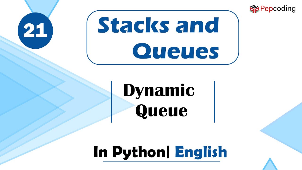 Dynamic Queue | Module : Basics Data Structures | In English | Python | Video_21